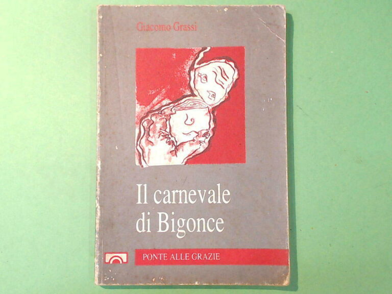 IL CARNEVALE DI BIGONCE GIACOMO GRASSI PONTE ALLE GRAZIE - Libreria ...