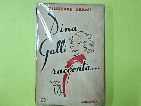 DINA GALLI RACCONTA GIUSEPPE ADAMI GARZANTI 1943 - Libreria degli Studi